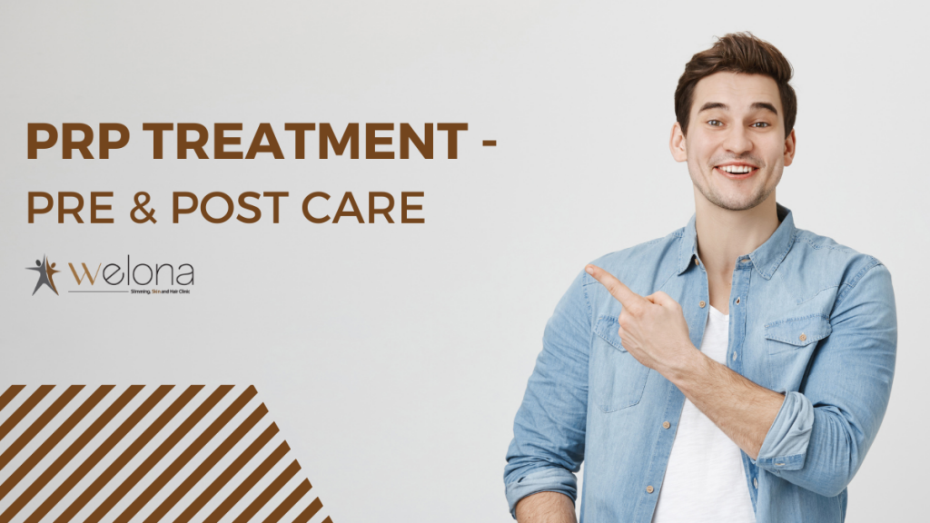 PRP Hair Loss Treatment - Before and After Care Instructions - Welona